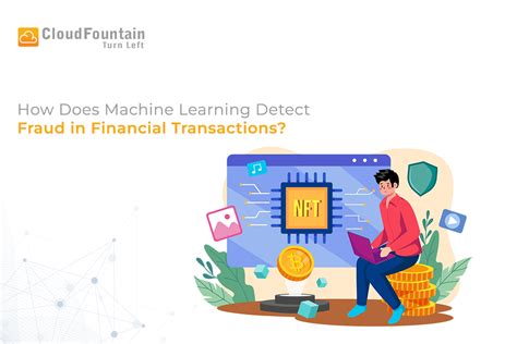 How Machine Learning Detect Fraud In Financial Transactions