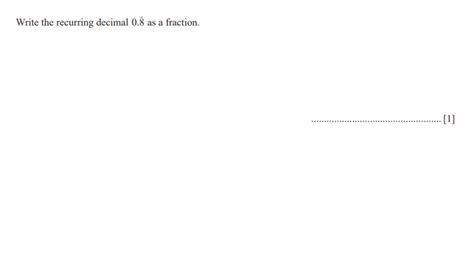 Recurring Decimals To Fractions Past Paper Questions For Igcse Cambridge 0580