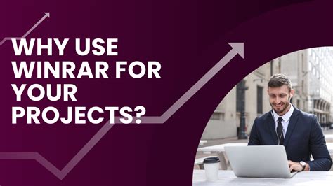 The Benefits Of Using Winrar File Archiver For Your Projects Untypedtech