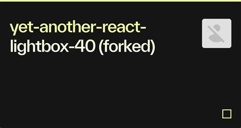 Yet Another React Lightbox 40 Forked Codesandbox