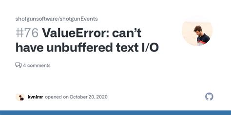 Valueerror Cant Have Unbuffered Text Io · Issue 76 · Shotgunsoftwareshotgunevents · Github
