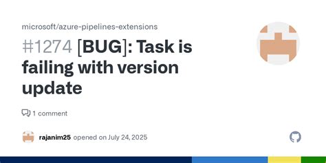Bug Task Is Failing With Version Update · Issue 1274 · Microsoft
