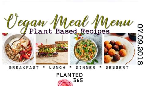 Vegan Meal Menu 7918 A Day Of Delicious Plant Based Recipes Planted365