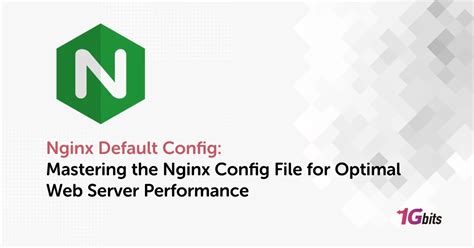 Nginx Default Config Mastering The Nginx Config File For Optimal Web