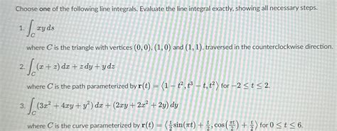 solved choose one of the following line integrals evaluate