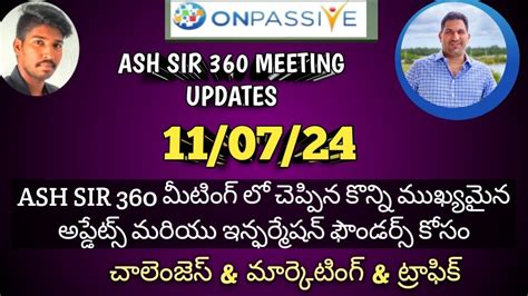 ONPASSIVE TELUGU ASH SIR 360 METTING UPDATES మరకటగ మరయ