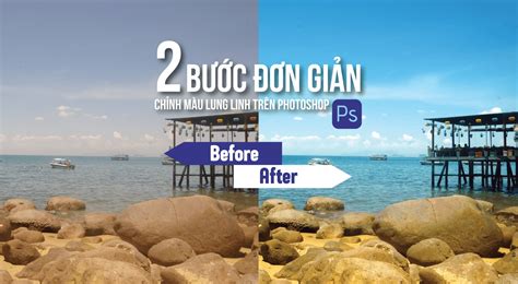 Chia Sẻ Kinh Nghiệm Cách Chỉnh Màu ảnh đẹp Trong Photoshop Đơn Giản Và