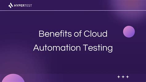 Top Benefits Of Cloud Automation Testing For Software Development