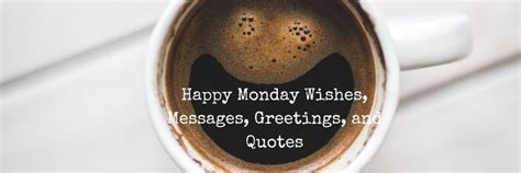 Happy Monday Wishes Messages Greetings And Quotes