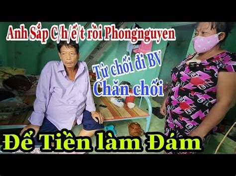 Anh Sắp C h ế t rồi phongnguyen Anh Nhi Bụng Bự tìm đất C h ô n Mình YouTube