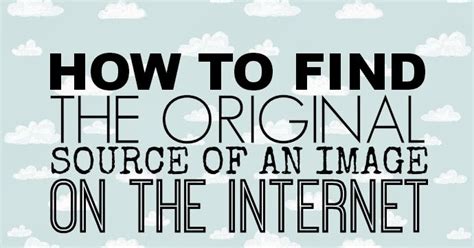 How To Find The Original Source Of An Image On The Internet