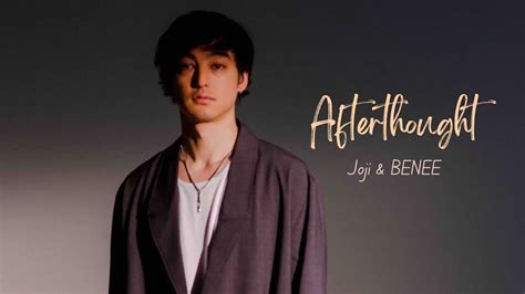 Vietsub Afterthought Joji Benee Lyrics Video Youtube