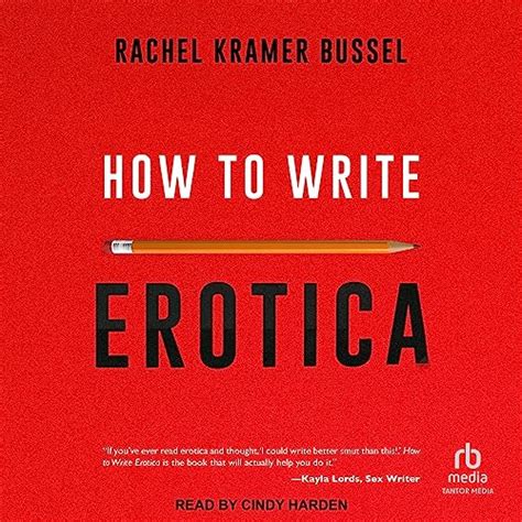 How To Write Erotica Audible Audio Edition Rachel Kramer Bussel Cindy Harden