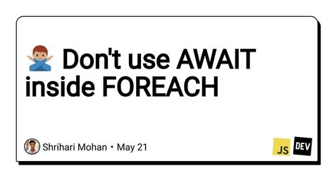 🙅🏽‍♂️ Dont Use Await Inside Foreach Rdevto