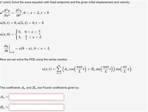 Solved 1 Point Solve The Wave Equation With Fixed Chegg Com
