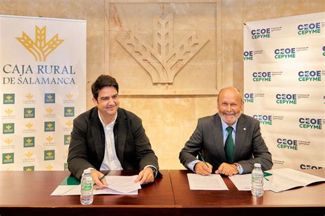 Caja Rural De Salamanca Y CEOE CEPYME Salamanca Unen Fuerzas Con Un