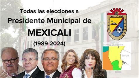Todas Las Elecciones A Presidente Municipal De Mexicali 1989 2024