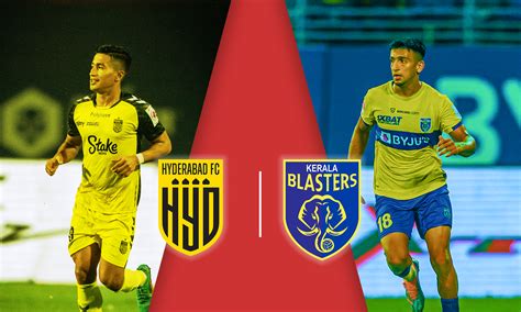 Preview Kerala Blasters Aim To End Hyderabad Fcs Winning Run