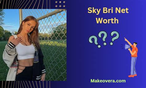 Sky Bri Net Worth Surprising Figures