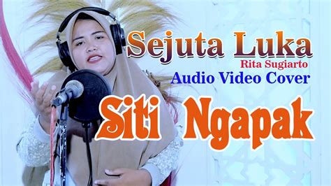 Sejuta Luka Rita Suigarto Cover By Siti Ngapak Sejutaluka