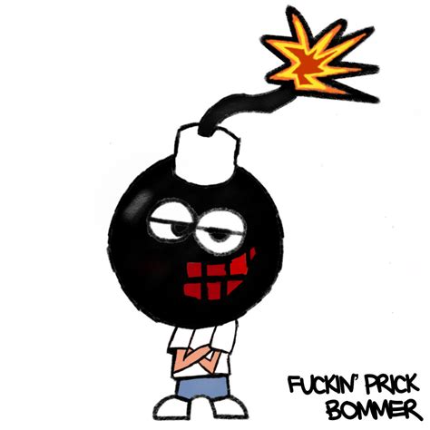 Bommer Fuckin Prick Bommer