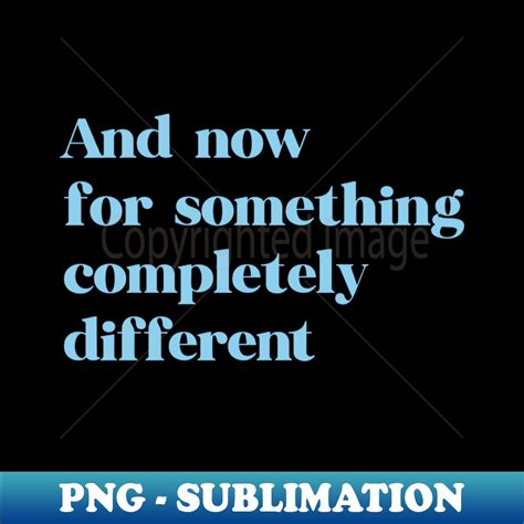 Monty Python Blue Special Edition Sublimation Png File E Inspire