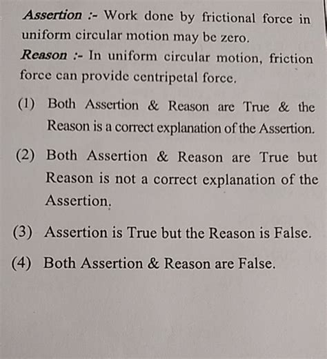 Assertion Work Done By Frictional Force In Uniform Circular Motion May