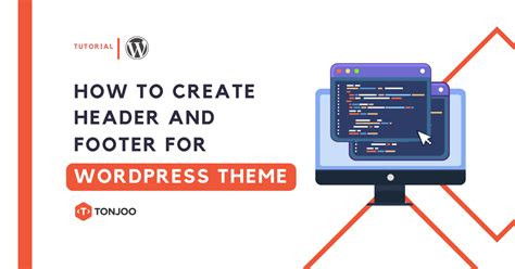 How To Create Header And Footer For WordPress Theme Tonjoo