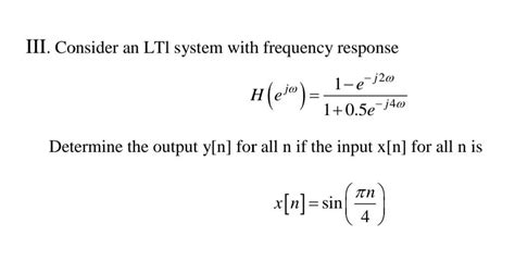 Solved III Consider An LTI System With Frequency Response Chegg