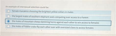 Solved An Example Of Intersexual Selection Could Be Female