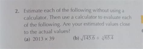 Solved Estimate Each Of The Following Without Using A Calculator Then Use A Calculator To