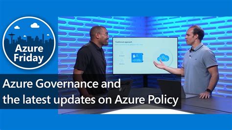 azure governance and the latest updates on azure policy azure friday