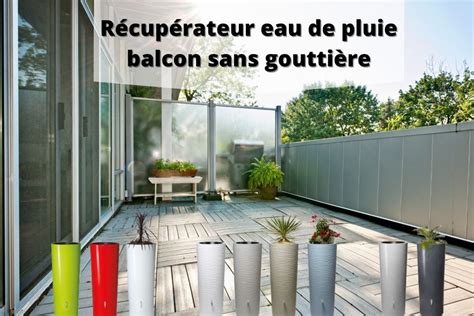 Récupérateur eau de pluie balcon sans gouttière Mon Récupérateur d eau