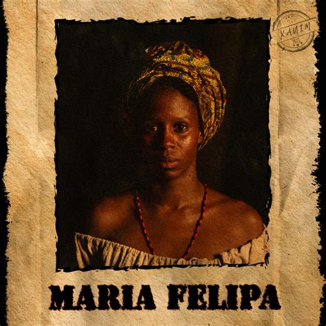 Xauim Lança Maria Felipa Em Homenagem às Mulheres Negras