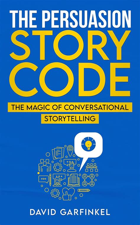 The Persuasion Story Code The Magic Of Conversational