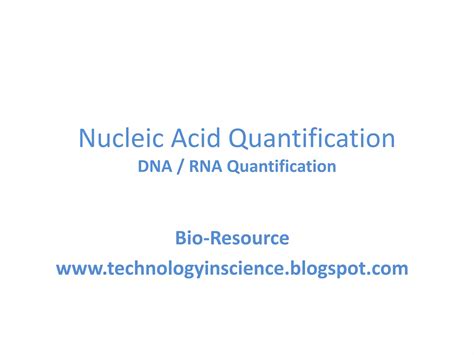 Nucleic Acid Quantification Methods DNA RNA Quantification PPTX Chemistry Science