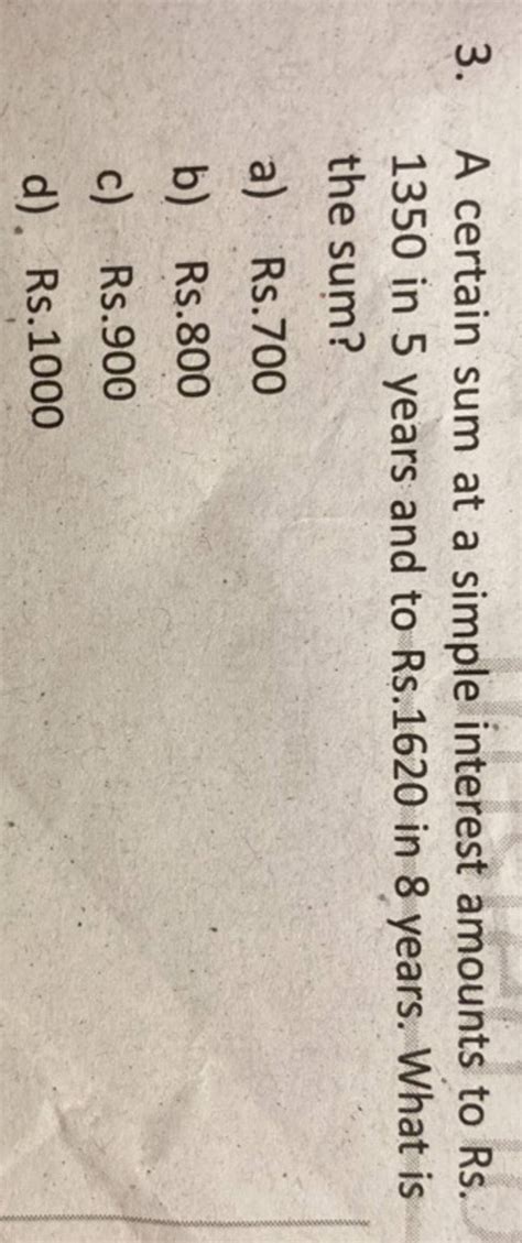 A Certain Sum At A Simple Interest Amounts To Rs 1350 In 5 Years And To