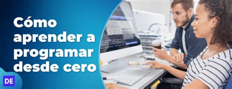 Cómo Aprender A Programar Desde Cero