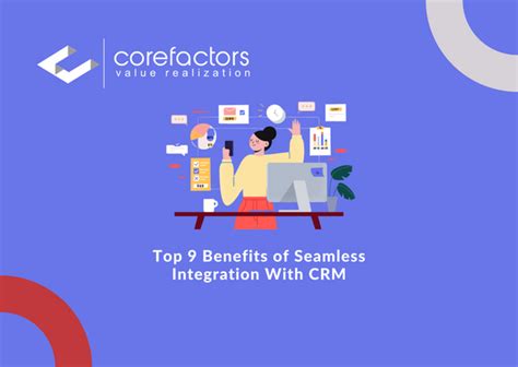top 9 benefits of seamless integration with crm