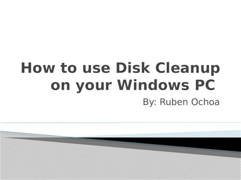 Pptx How To Use Disk Cleanup On Your Pc Dokumentips
