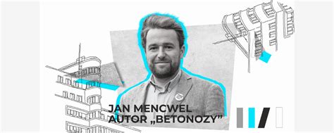 Spotkanie Z Janem Mencwelem Autorem Betonozy Wydawnictwo Krytyki
