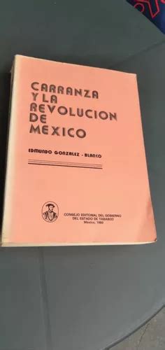 Carranza Y La Revolución De México Facsímil Edmundo Gonz MercadoLibre
