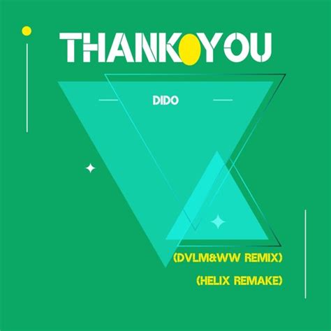 Stream Thank You Didodvlmandww Remixhelix Remake By Helix Listen