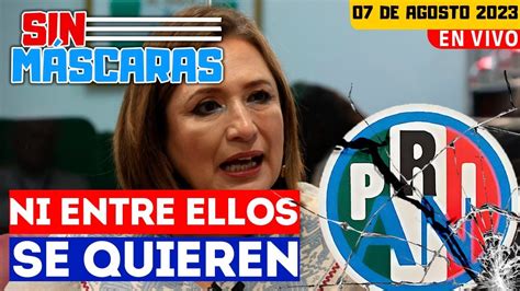 SinMáscaras La alianza se DERRUMBA Xóchitl denuncia trampas en el