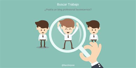 Al Buscar Trabajo Podría un Blog profesional favorecernos