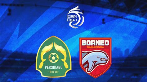 Jadwal Live Streaming Persikabo Vs Borneo FC Di Vidio Indonesia Bola