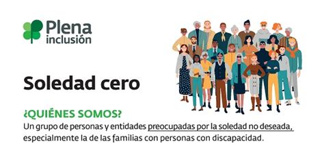 Soledad Cero un proyecto de Plena inclusión para luchar contra la soledad no deseada Plena