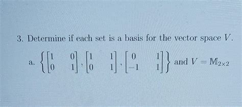Solved Determine If Each Set Is A Basis For The Vector Chegg