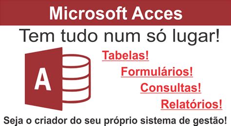 Descubra O Microsoft Acces Muito Mais Fácil E Poderoso Que O Excel