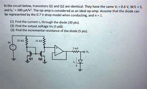 SOLVED: In the circuit below, transistors Q1 and Q2 are identical. They have the same V = 0.6 V ...